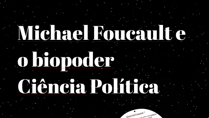 Michael Foucault e o biopoder by carolina pessoa on Prezi