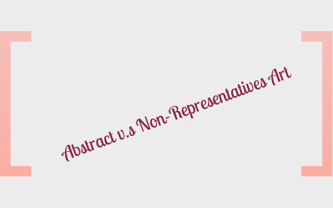 Abstract vs Non-Representational art by Essences Gause on Prezi