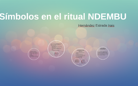 Símbolos en el ritual NDEMBU by Irais He on Prezi