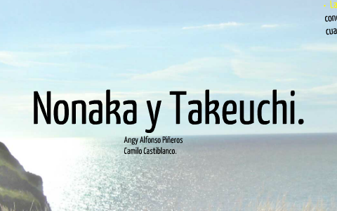 Nonaka y Takeuchi by Angy Alfonso on Prezi