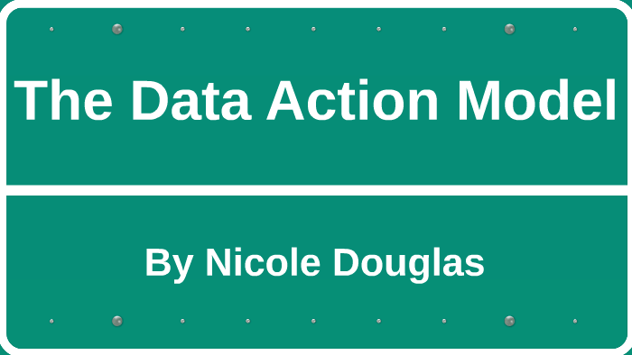 Data Action Model by Nicole Douglas