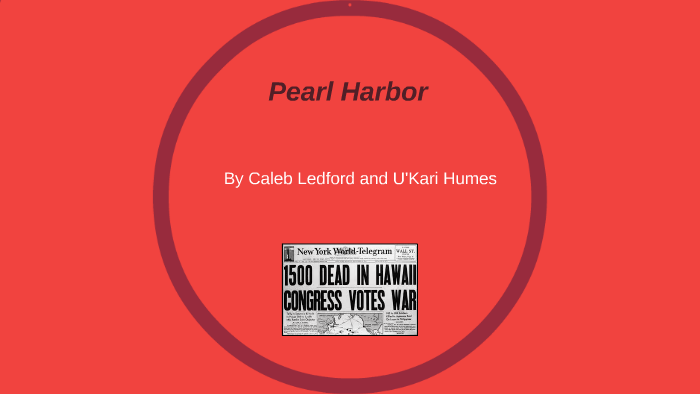 Pearl Harbor by Caleb Ledford on Prezi