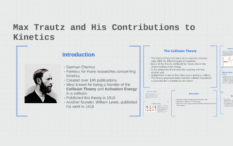 Max Trautz and His Contributions to Kinetics by Becca Leduc on Prezi
