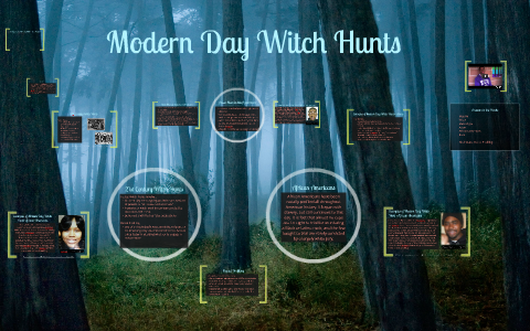Modern Day Witch Hunts by on Prezi