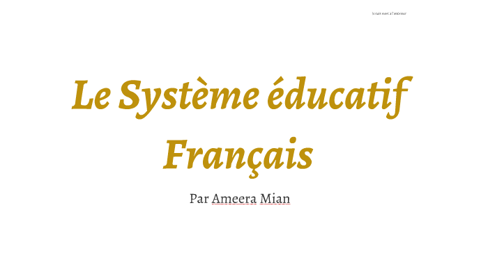 Le systeme educatif francais - by Ameera Mian on Prezi