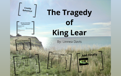 King Lear Presentation by Linnea Davis on Prezi