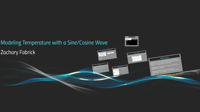 Modeling Temperature with a Sine Wave by Zachary Fabrick on Prezi