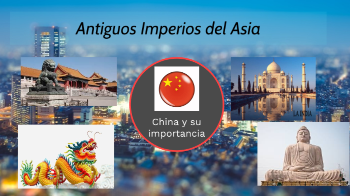 LOS ANTIGUOS IMPERIOS DEL ASIA: CHINA - INDIA by Daysi Carolina Coro ...
