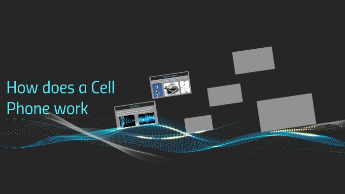 How does a Cell Phone work by Cheyonne Blackstock on Prezi