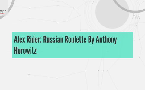 Alex Rider: Russian Roulette By Anthony Horowitz by Brendan Sullivan on ...