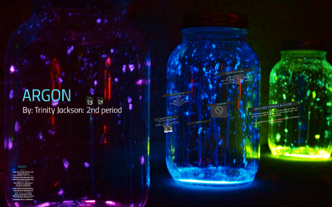 Argon Project by Trinity Jackson on Prezi