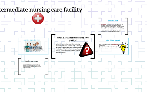 Intermediate nursing care facility by Maryeris Velazquez on Prezi