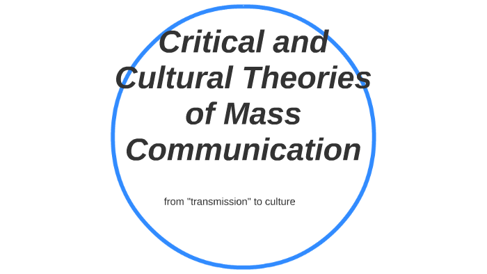 Week 9 Critical and Cultural Theories of Mass Communication by Ian ...