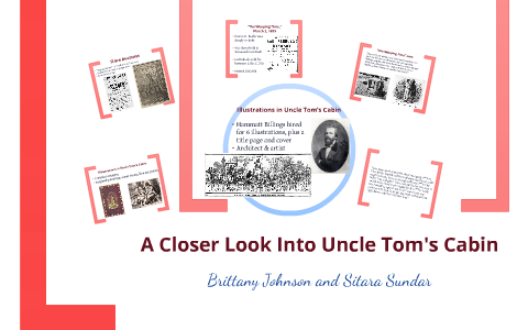 A Closer Look into Uncle Tom's Cabin by Sitara Sundar on Prezi