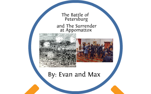 The Battle of Petersburg and The Surrender at Appomattox. by Maxwell ...