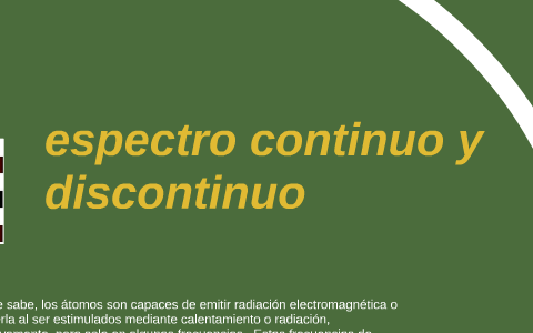 espectro continuo y discontinuo by johan sebatian peña quijano on Prezi