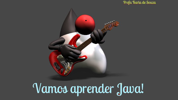 Introdução ao Java by Karla de Souza on Prezi Introdução ao Java by Karla de Souza on Prezi