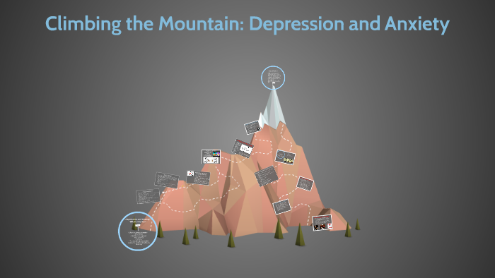 Climbing the Mountain: Depression and Anxiety by Catherine Rogers on Prezi