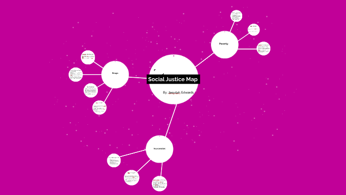 Social Justice Map by Jada Edwards on Prezi