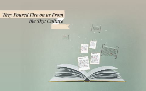 They Poured Fire on us From the Sky: Culture by Kelton Hopkins on Prezi