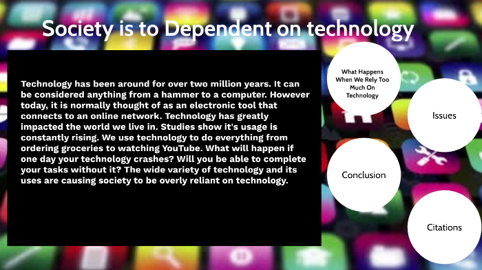 Society is to Dependent on technology by KYELA COLEMAN on Prezi