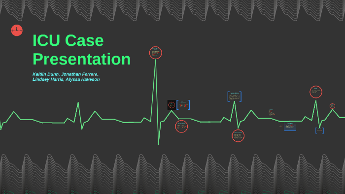 ICU Case Presentation by Kaitlin Dunn