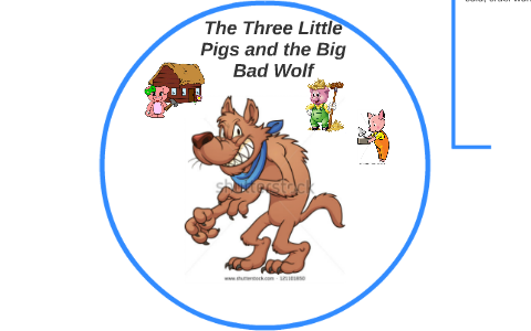 The Three Little Pigs and the Big Bad Wolf by Alyssa Massi on Prezi