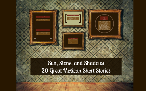 Mexican Short Stories by Robyn Gutierrez on Prezi