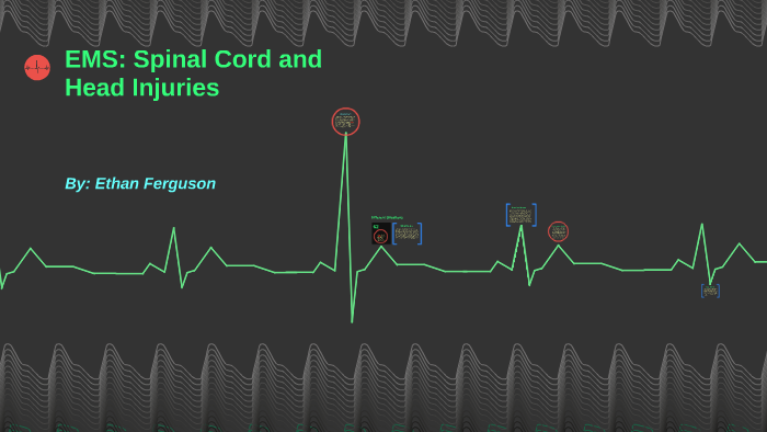 EMS: Spinal Cord and Head Injuries by Ethan Ferguson on Prezi