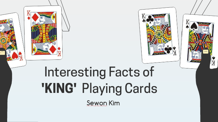 Interesting Facts of 'KING' Playing Cards by 세원 김 on Prezi