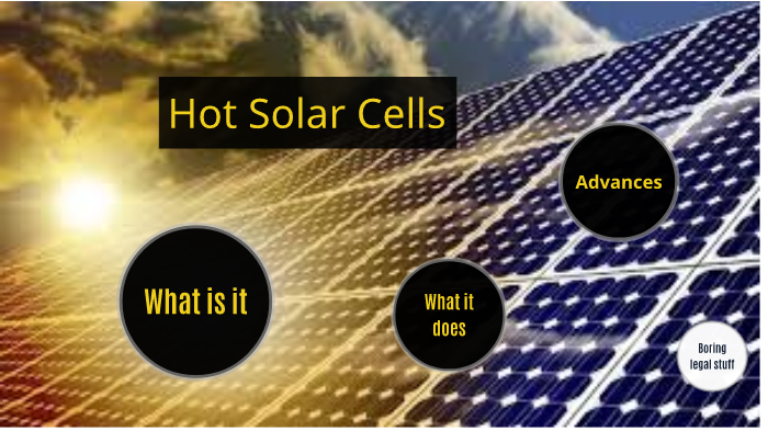 Hot Solar Cells by Elias Carter - Faires on Prezi
