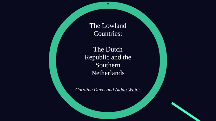 The Lowland Countries: by Caroline Davis on Prezi