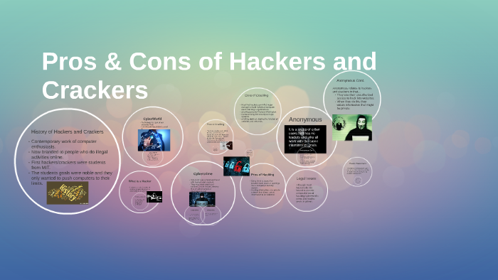 Pros and Cons of Hackers and Crackers by Jaycie Annable on Prezi