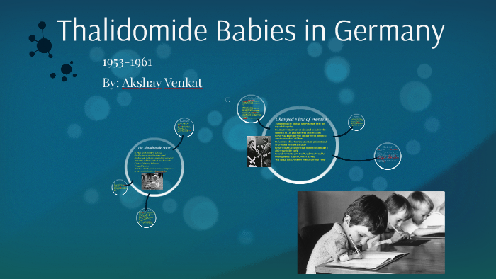Thalidomide Babies in Germany by Akshay Venkat on Prezi