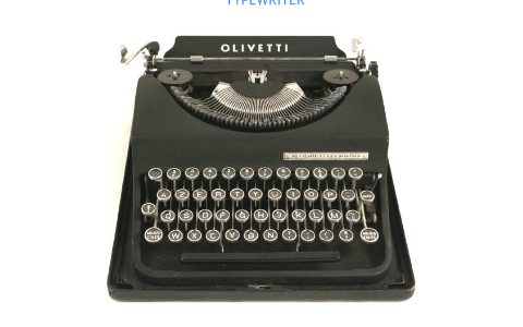 The Invention of the TYPEWRITER by Alexis Lucas on Prezi