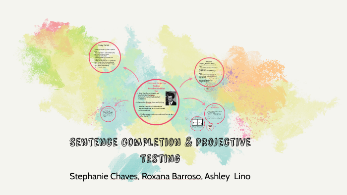 Sentence Completion & Projective Testing by roxana barroso on Prezi Next
