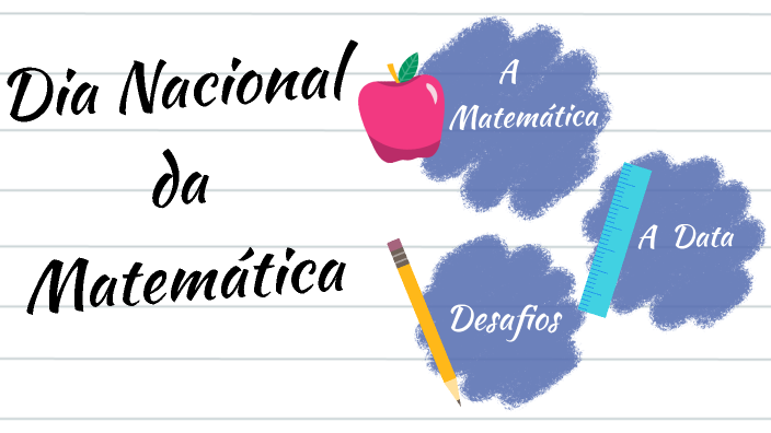 Dia Nacional da Matemática by Juliana Puhl Gonçalves de Quevedo on Prezi