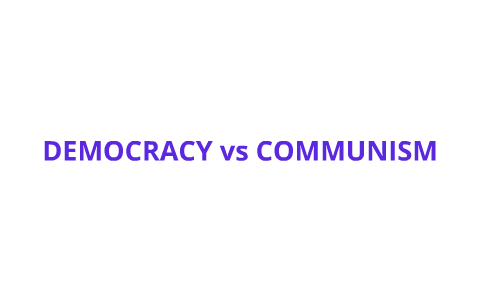 Democracy vs Communism by Jazz Ambat on Prezi