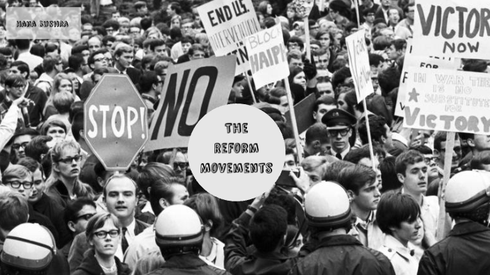 The Reform Movements by Hana Bushra on Prezi