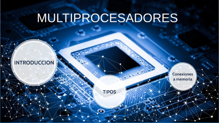 Multiprocesadores by Erick Mamani on Prezi