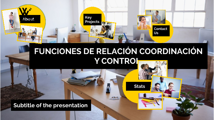 FUNCIONES DE RELACIÓN COORDINACIÓN Y CONTROL by Dagoberto Hurtado on Prezi