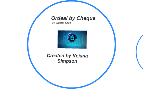 Ordeal by Cheque by Keiana Simpson on Prezi