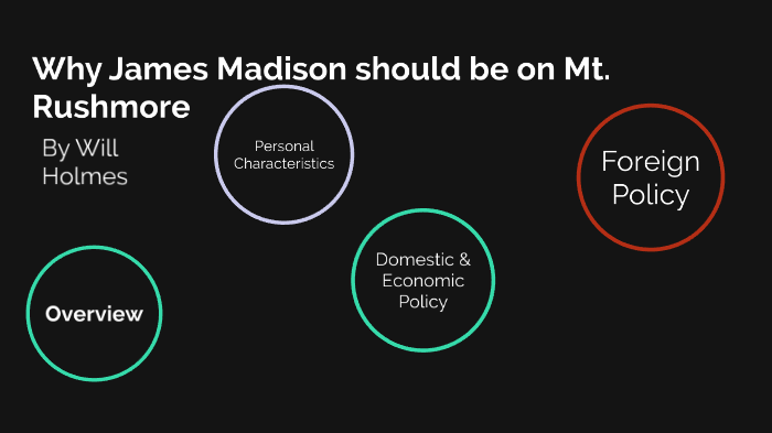 Why James Madison should be on Mt. Rushmore by William Holmes on Prezi