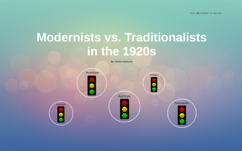 Modernists vs. Traditionalists by Emmalyn Espinosa on Prezi