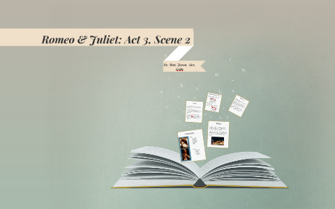 Romeo & Juliet: Act 3, Scene 2 by yuta on Prezi