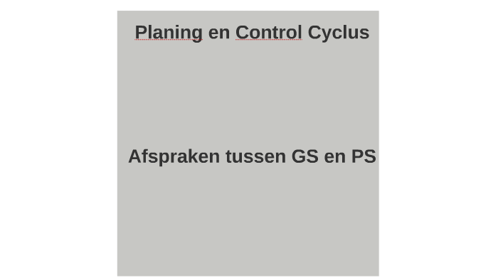 Planning en Control Cyclus by hanneke spiertz on Prezi