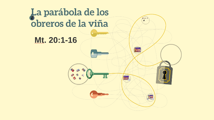 La parábola de los obreros de la viña by esteban zepeda on Prezi