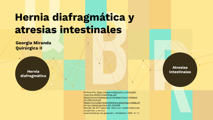 Hernia diafragmáticay atresias intestinales by Miranda Kane on Prezi