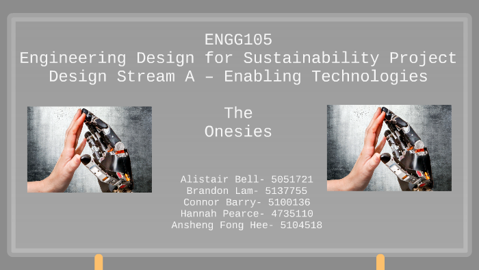 ENGG105 Engineering Design for Sustainability by Brandon Lam on Prezi