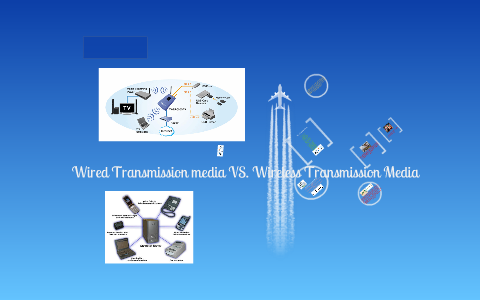 The advantages wired and wireless transmission media by Marcel Macklin ...